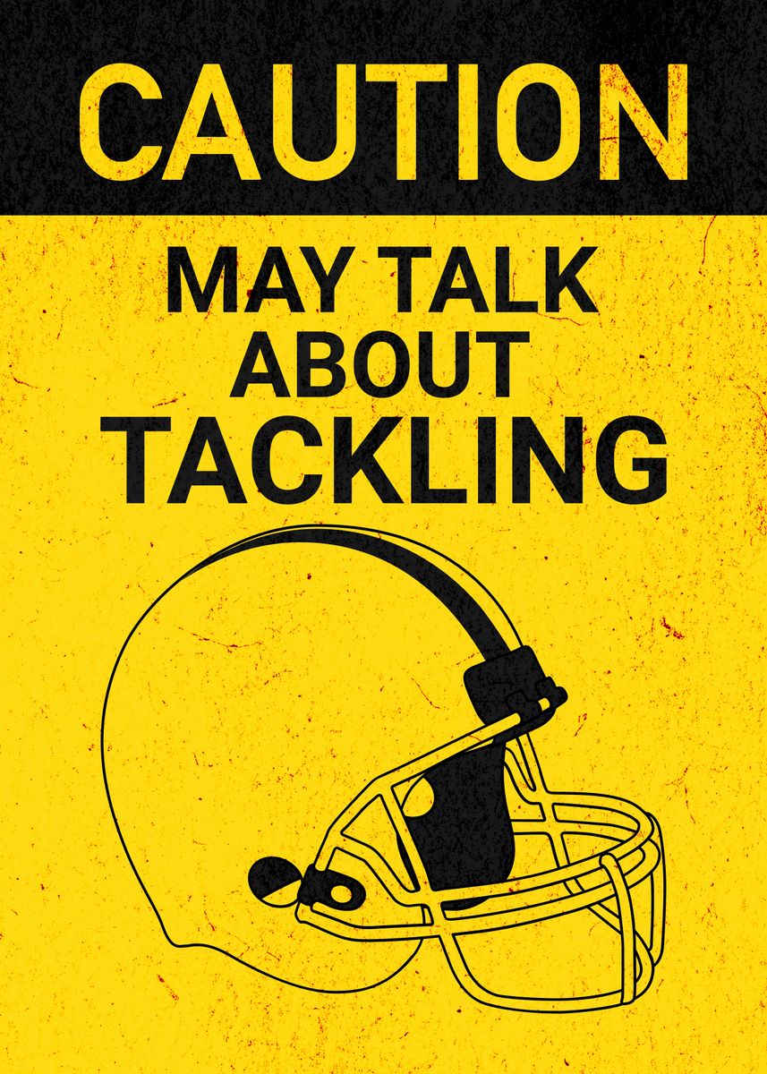 'CAUTION FOOTBALL TACKLING' Poster, picture, metal print, paint by ...