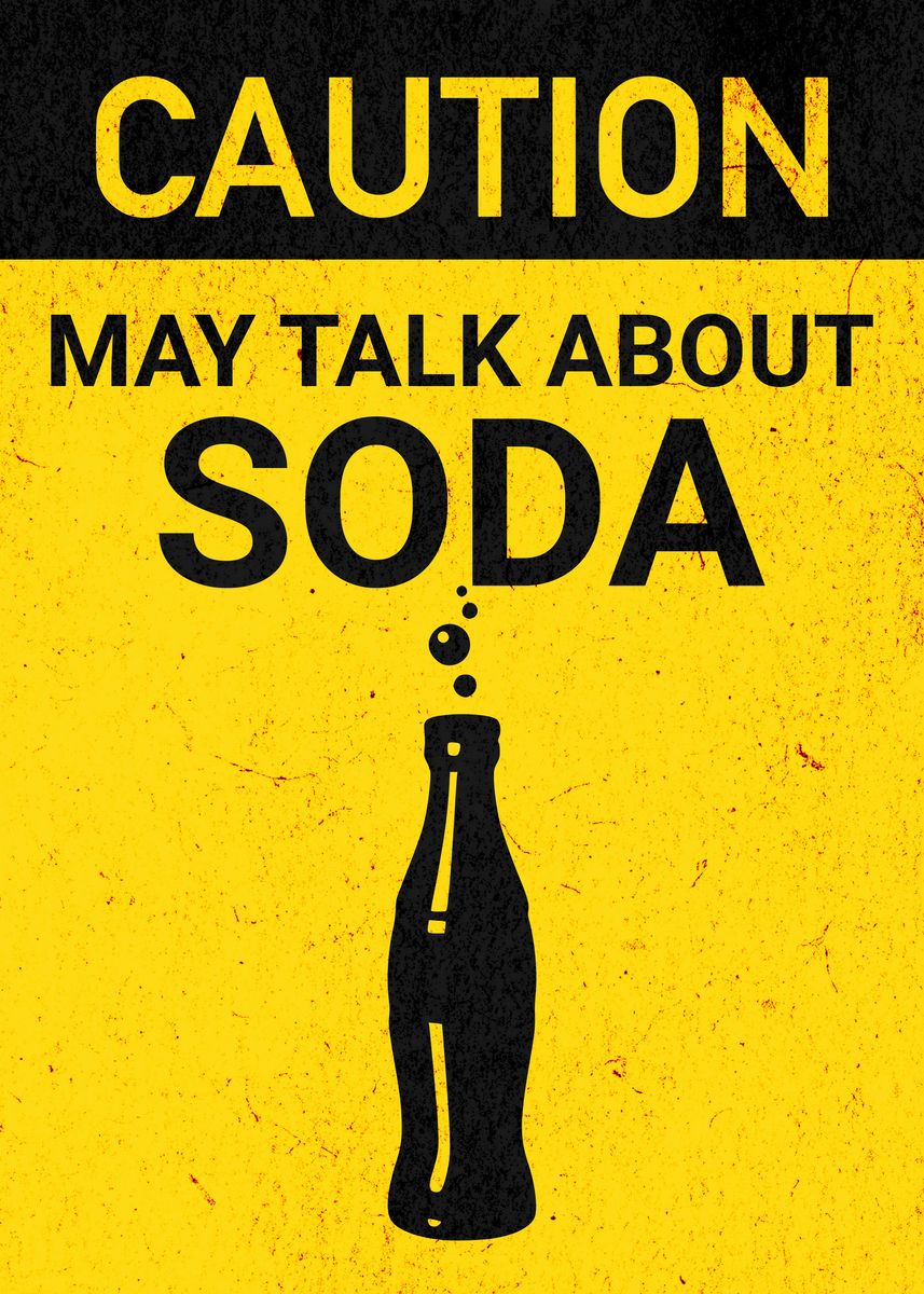 'CAUTION SODA POP' Poster, picture, metal print, paint by Atomic ...