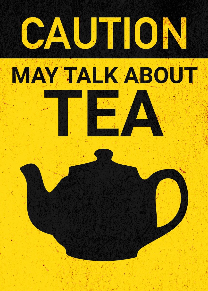 'CAUTION TEA KETTLE' Poster, picture, metal print, paint by Atomic ...