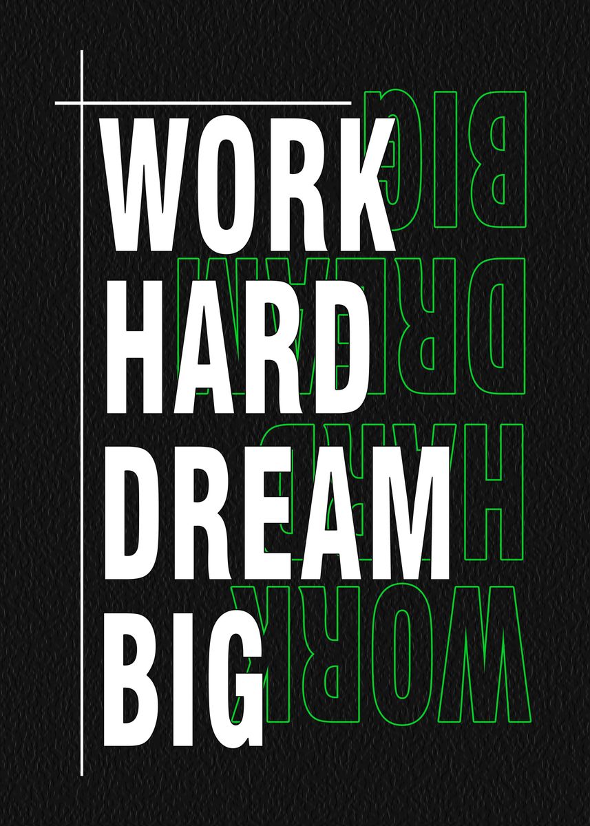 'Work Hard Dream Big Poster' Poster, picture, metal print, paint by QTK ...