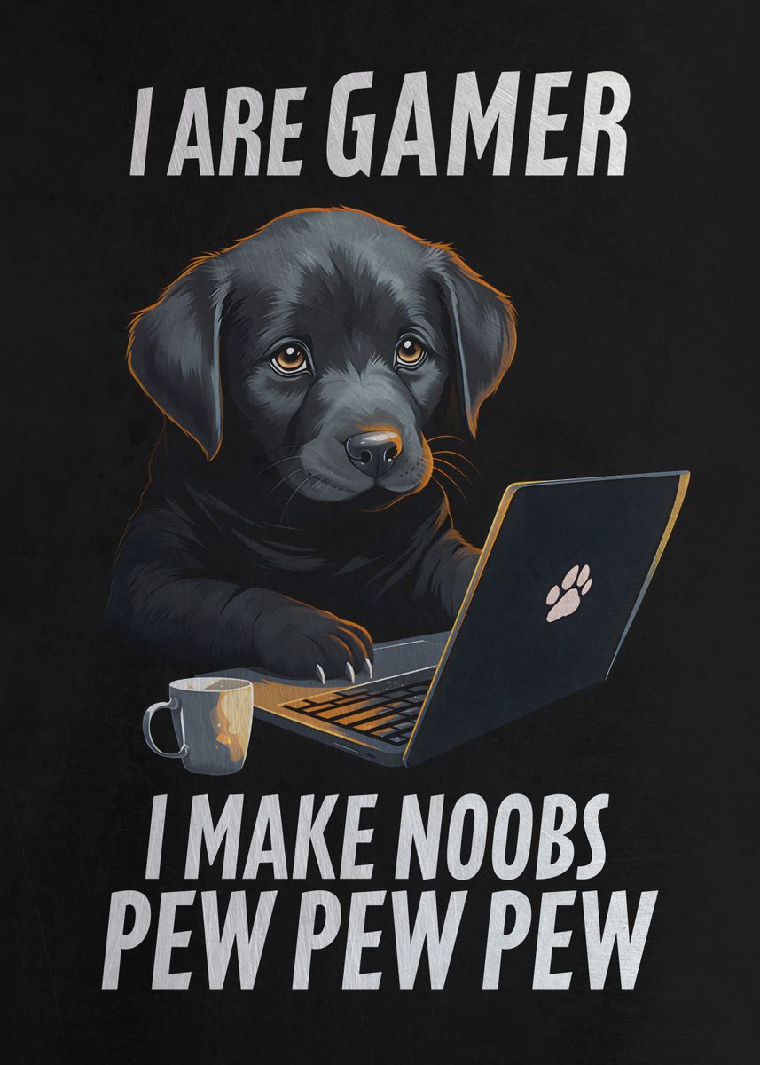 'Funn Gaming Dog Pew Pew' Poster, picture, metal print, paint by sayp ...