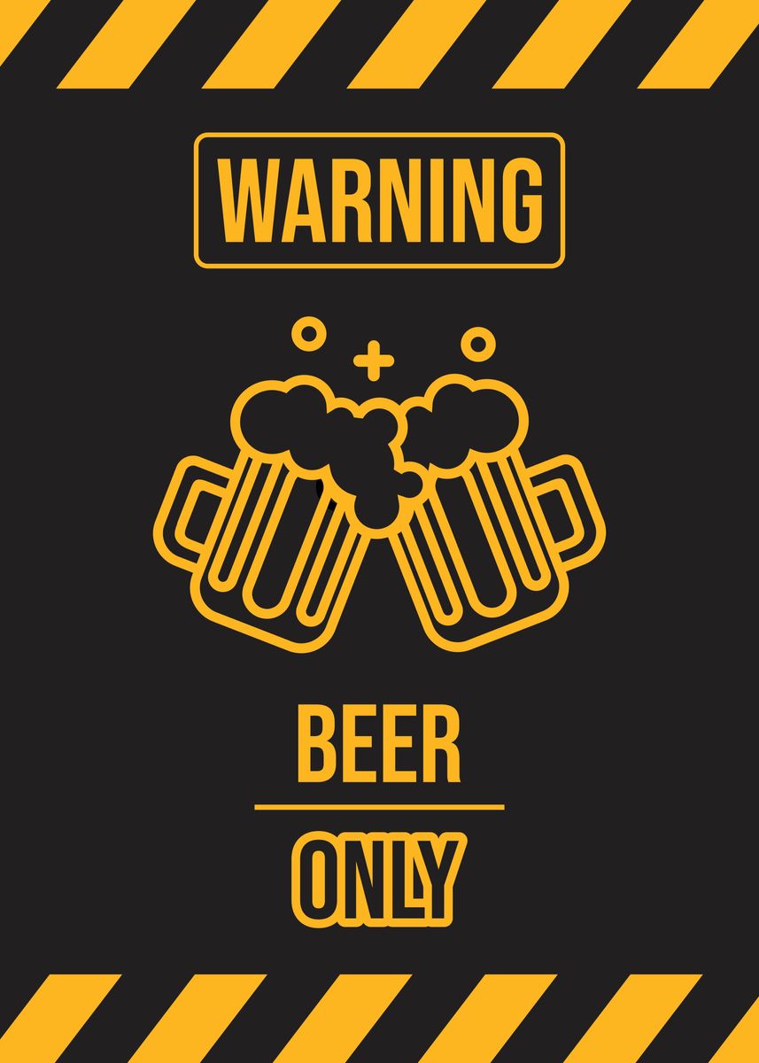 'Beer Only' Poster, picture, metal print, paint by Rian setiadi | Displate