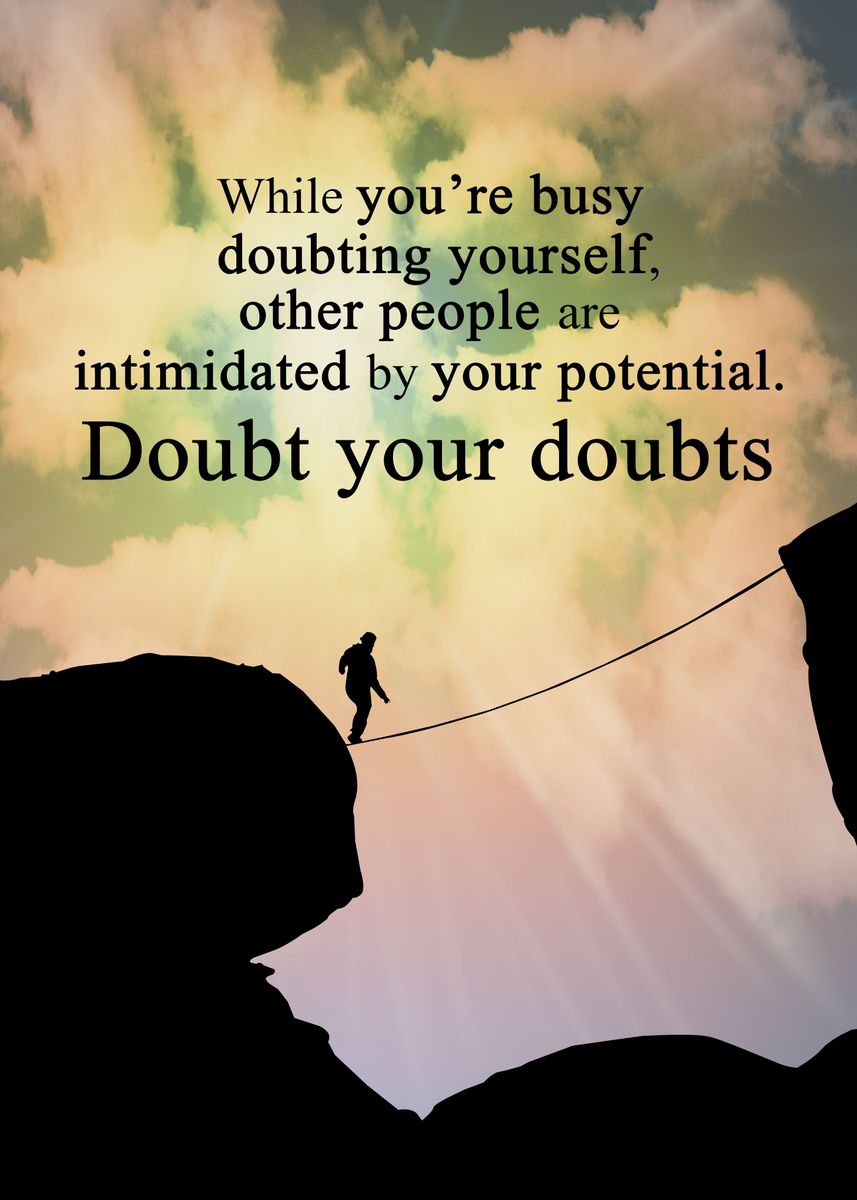'Doubt Motivational Poster' Poster, picture, metal print, paint by QTK ...