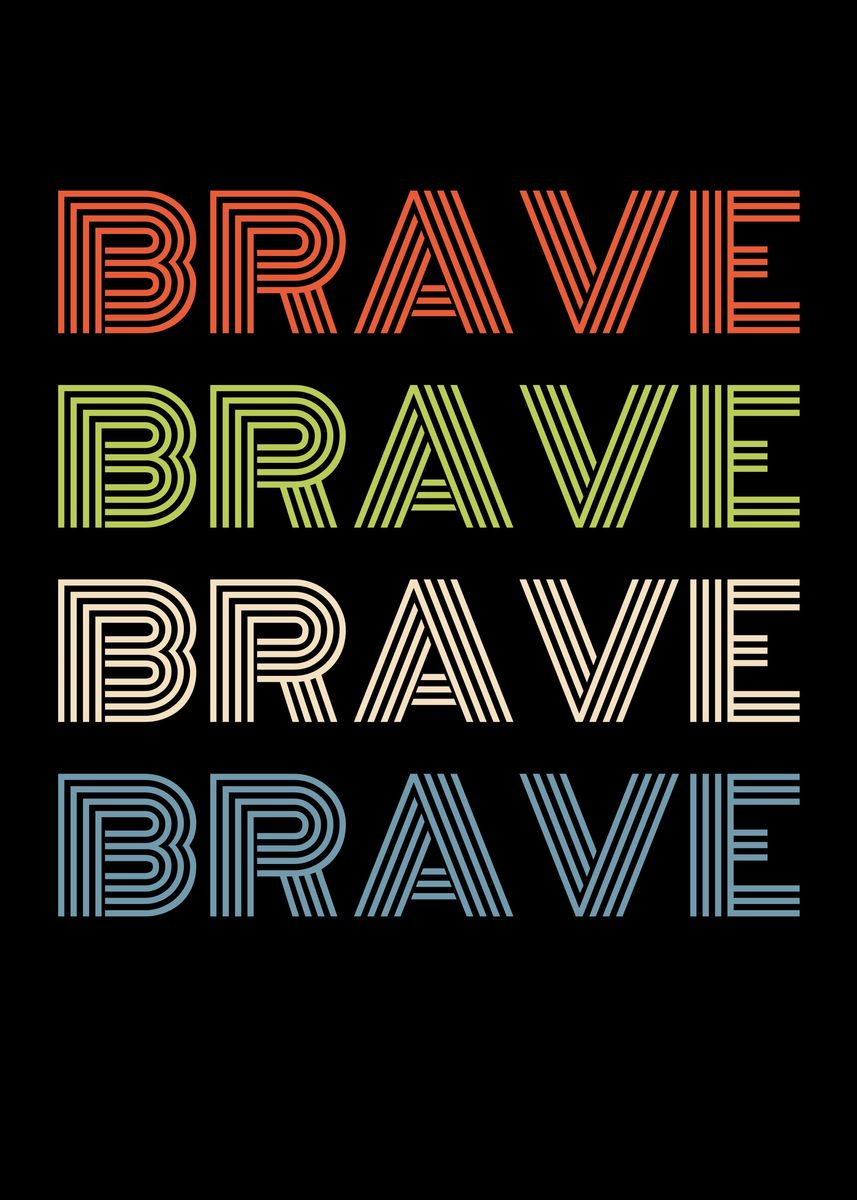 'Brave Quotes Motivation' Poster, picture, metal print, paint by ...