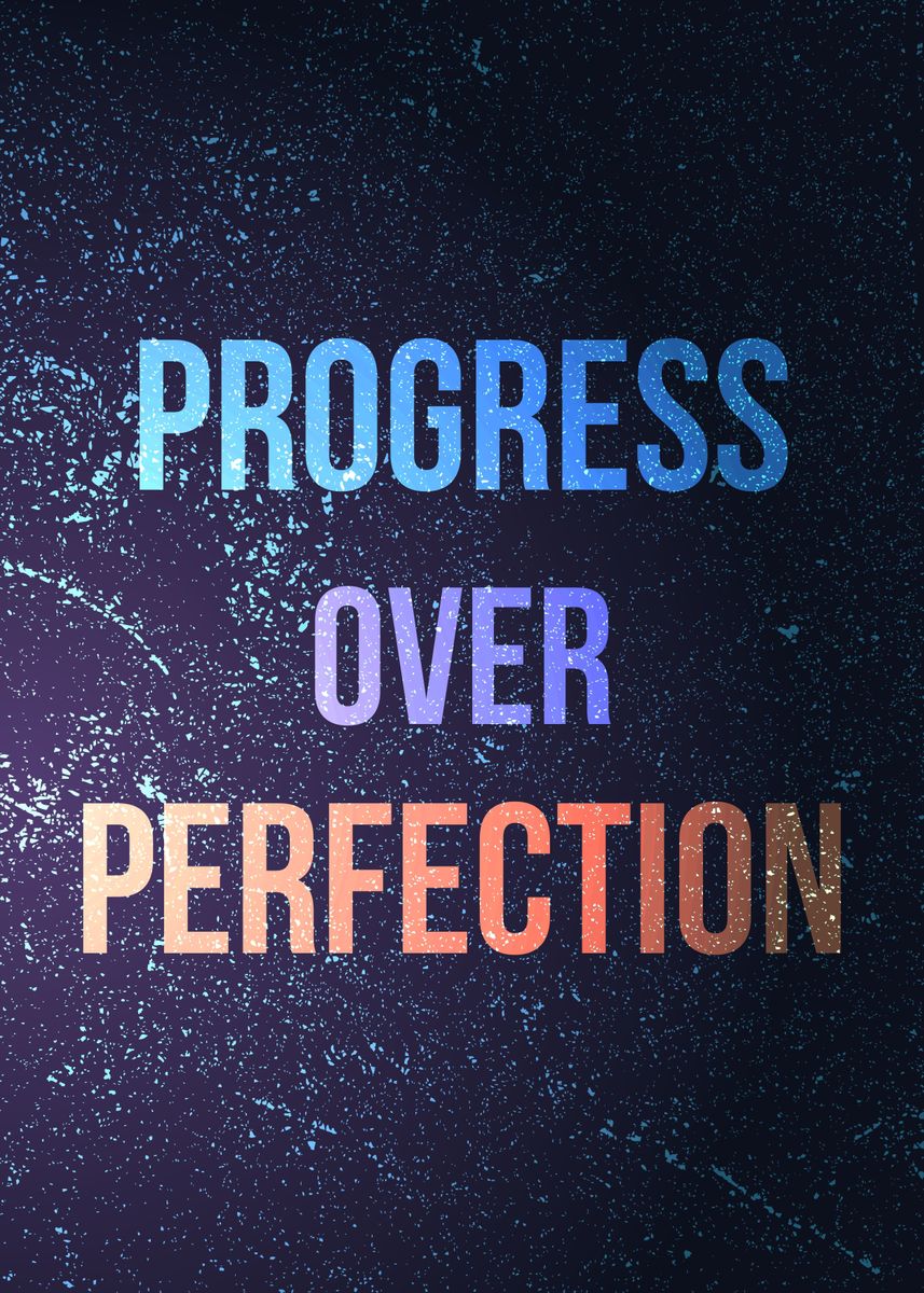 'Progress Over Perfection' Poster by Ilhamqrov | Displate