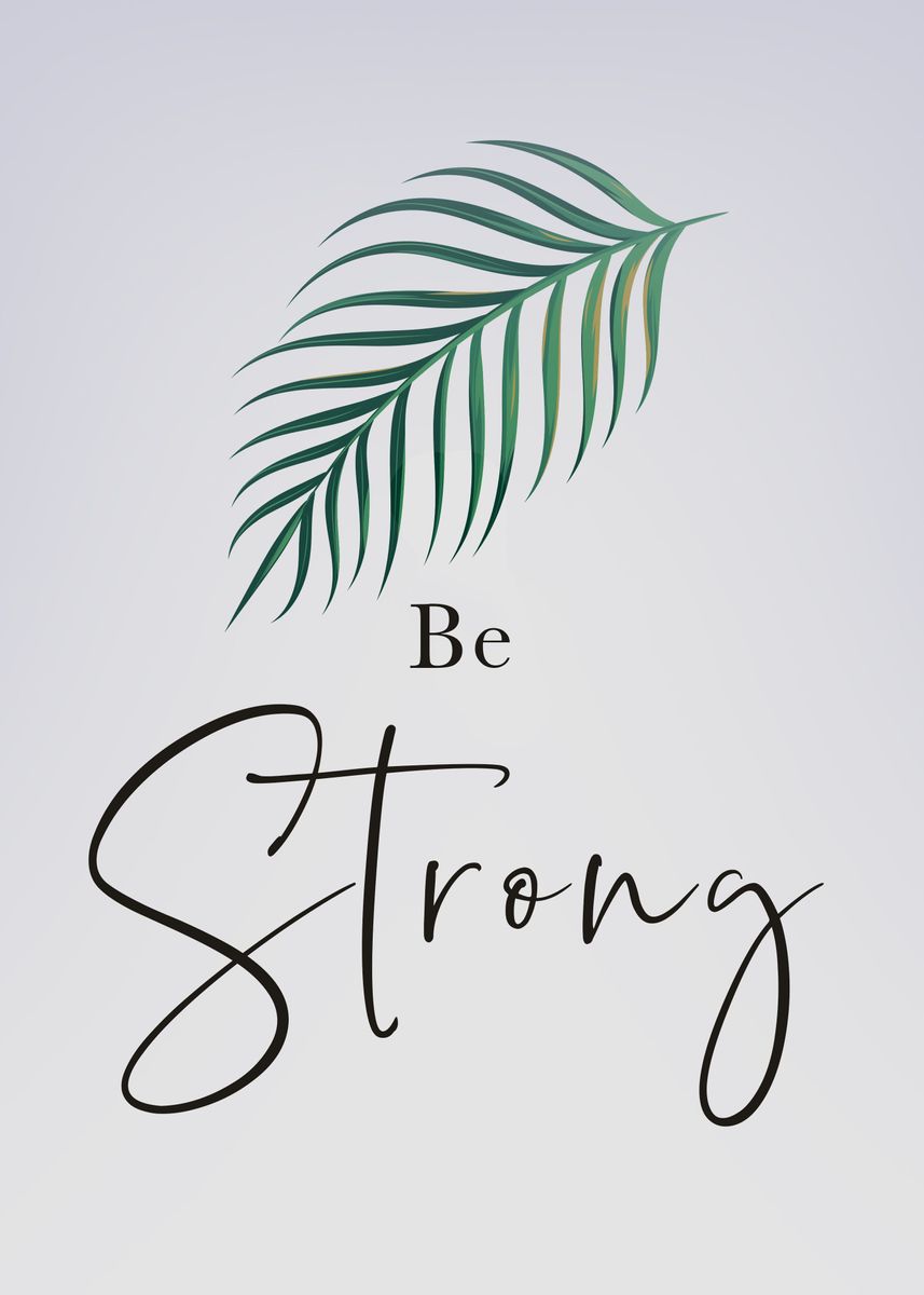 'Be Strong' Poster, picture, metal print, paint by Evan Arrington ...