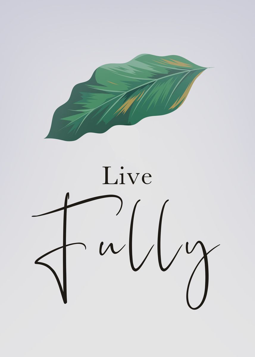 'Live Fully' Poster, picture, metal print, paint by Evan Arrington ...