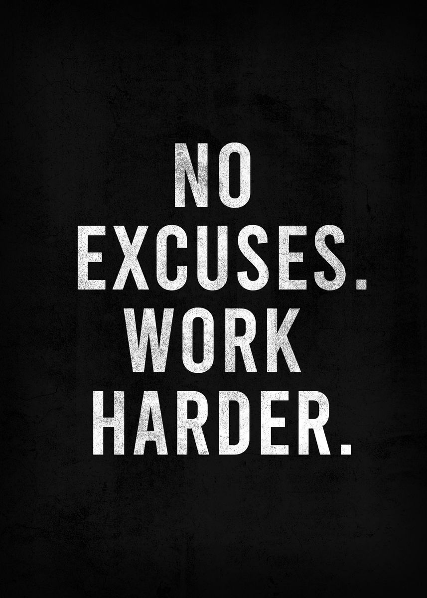 'NO EXCUSES' Poster by SA KE | Displate