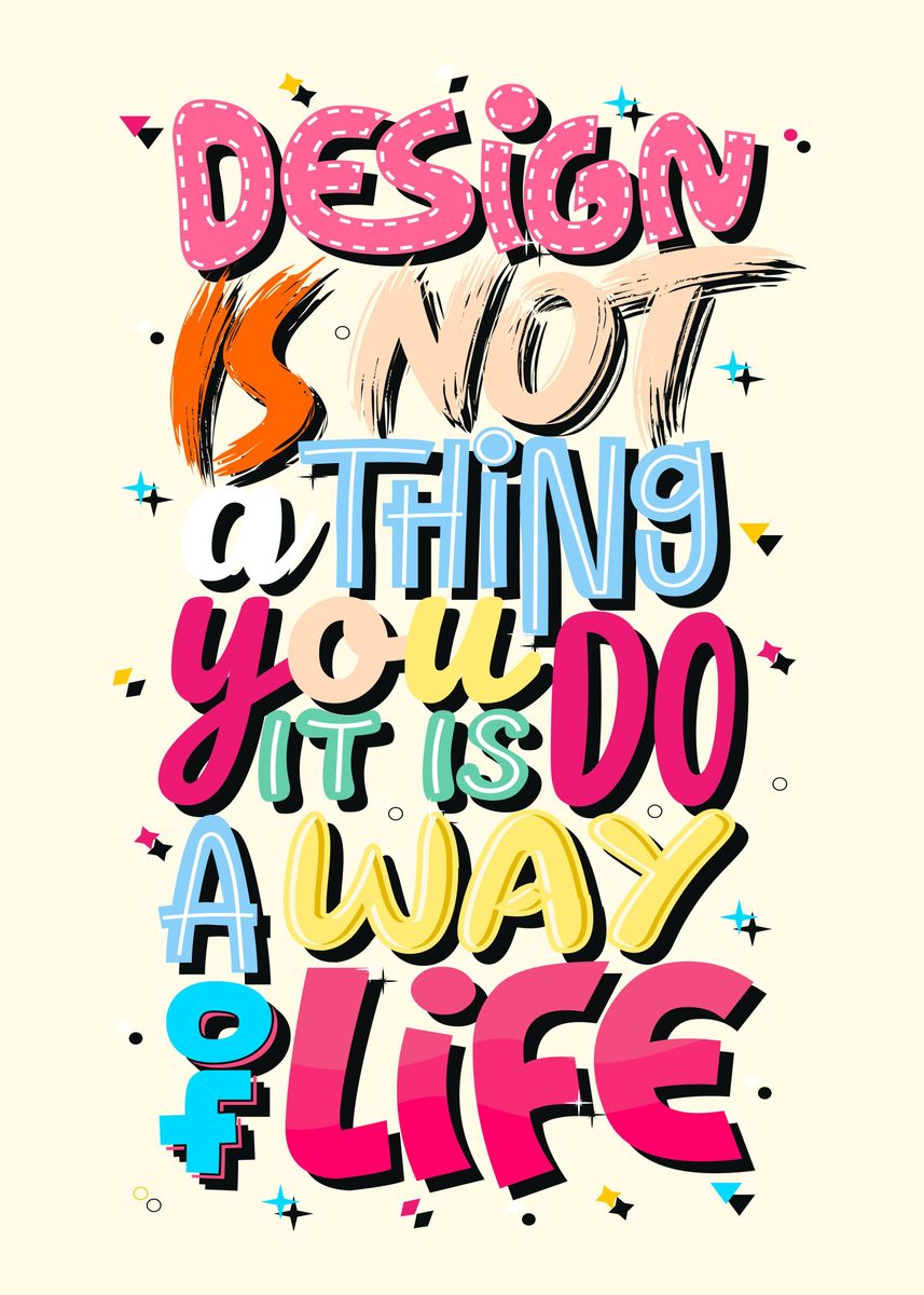 'Design is not a thing you ' Poster, picture, metal print, paint by ...