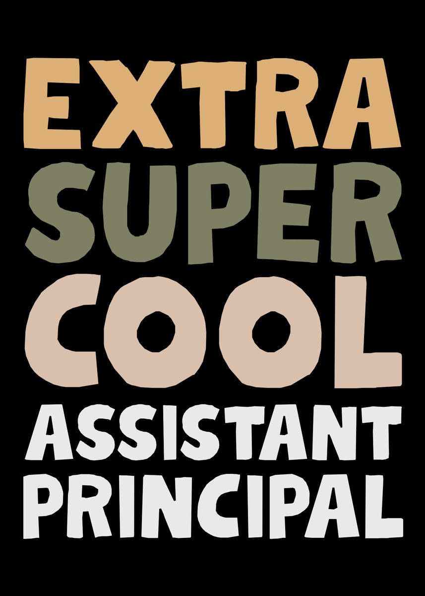 'Cool Assistant Principal' Poster, picture, metal print, paint by ...