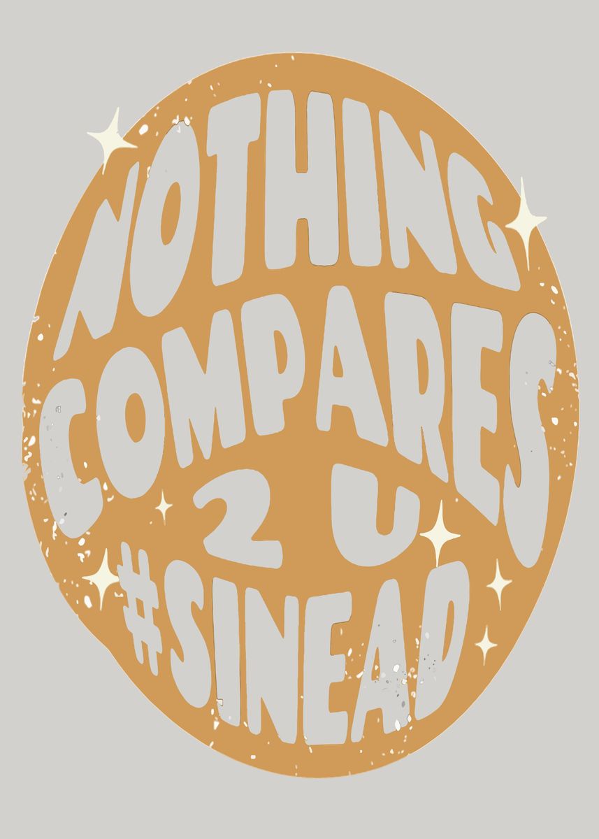 'Nothing compares 2 U' Poster, picture, metal print, paint by Quotes ...