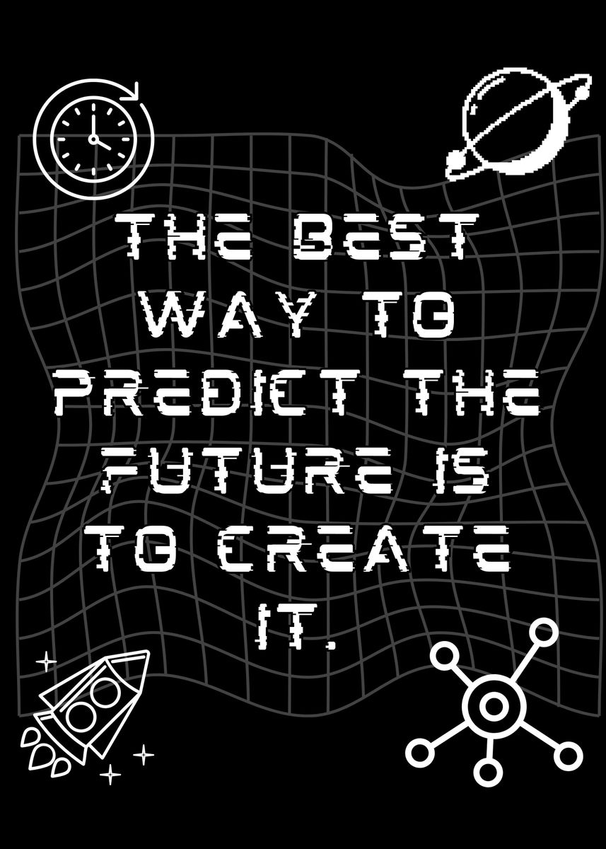 'make your own future ' Poster, picture, metal print, paint by AKAI AS ...