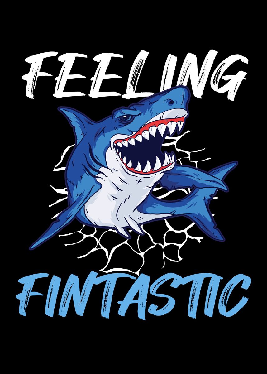 'Feeling Fintastic Shark' Poster, picture, metal print, paint by ...