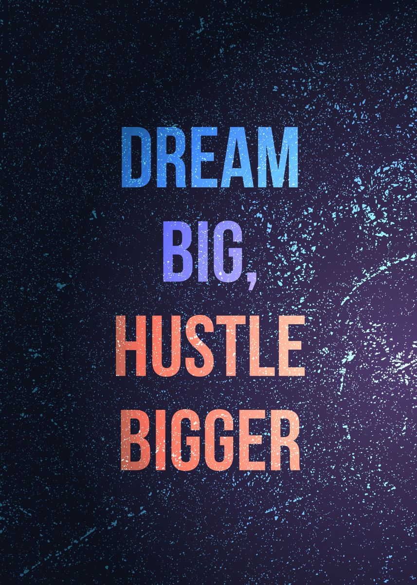 'motivational hustle' Poster, picture, metal print, paint by Ilhamqrov ...