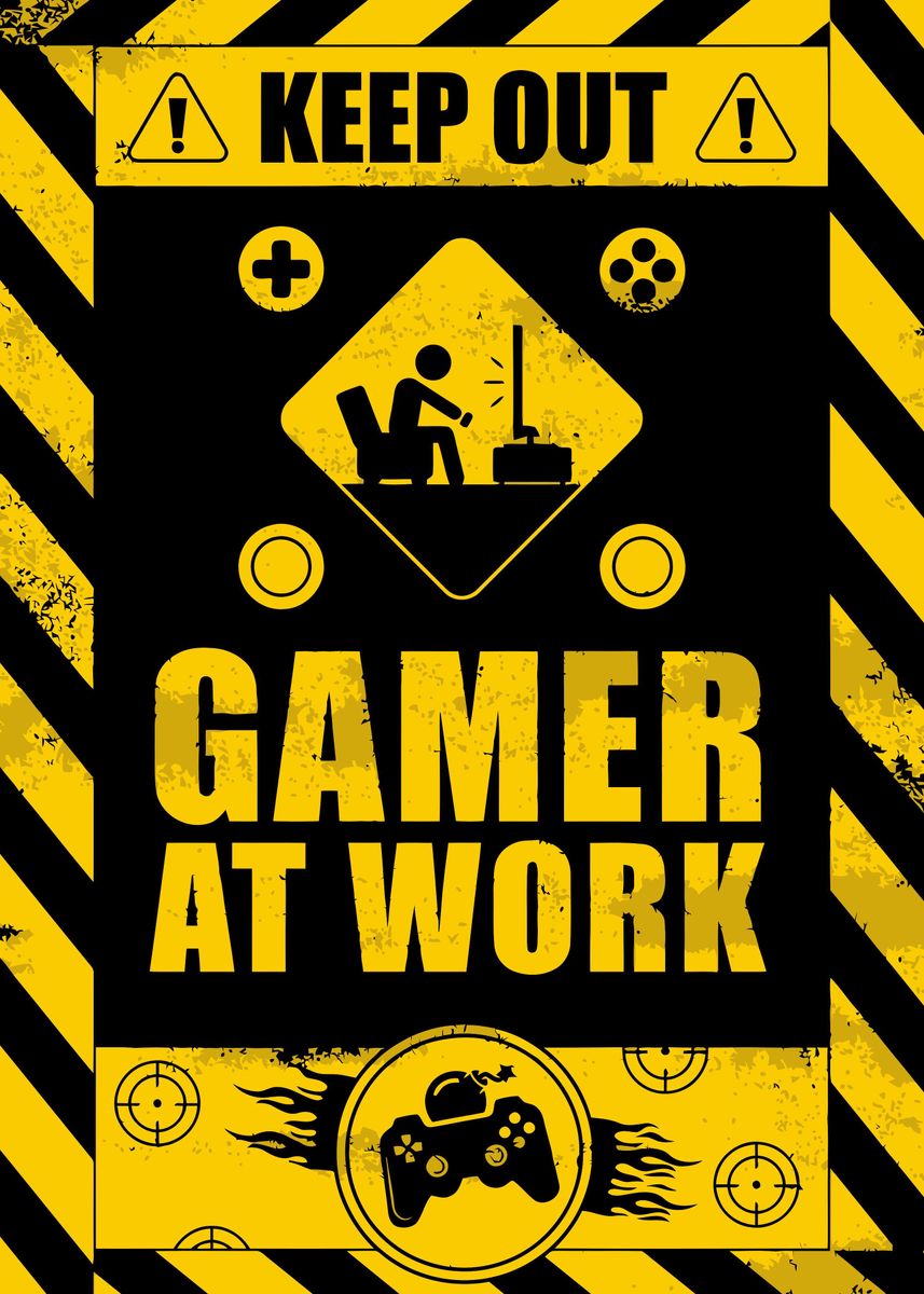 'Keep Out Gamer At Work ' Poster, picture, metal print, paint by Metal ...