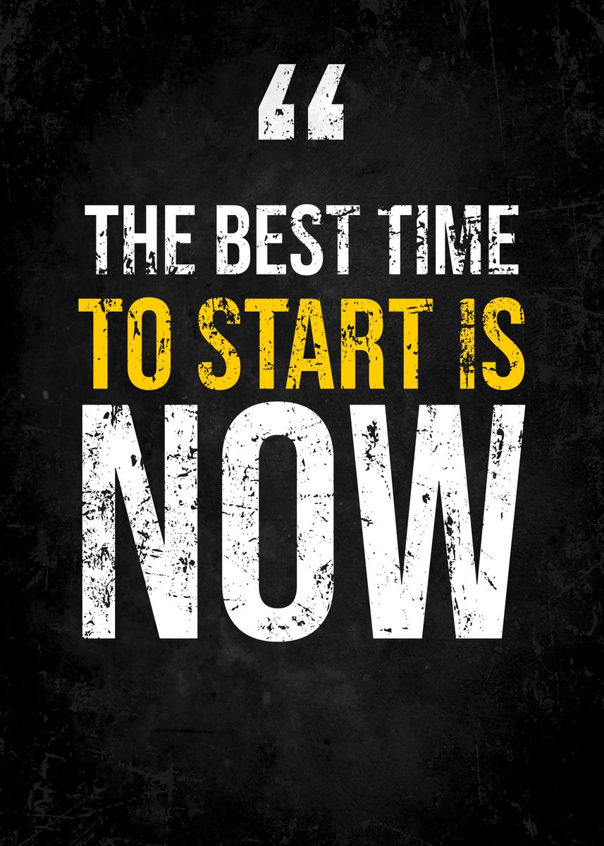 'the best time is now' Poster, picture, metal print, paint by yunur ...