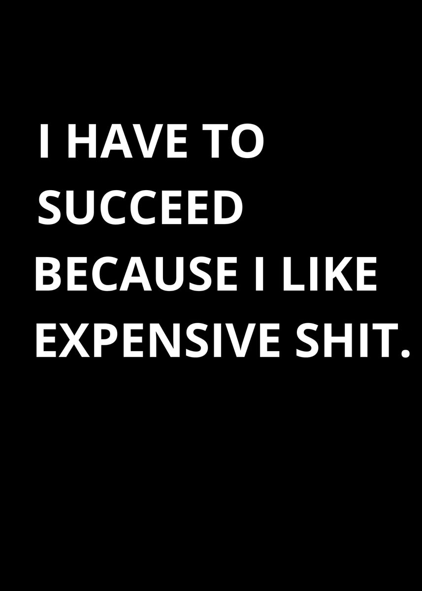 'I Like Expensive Shit' Poster, picture, metal print, paint by EDSON ...