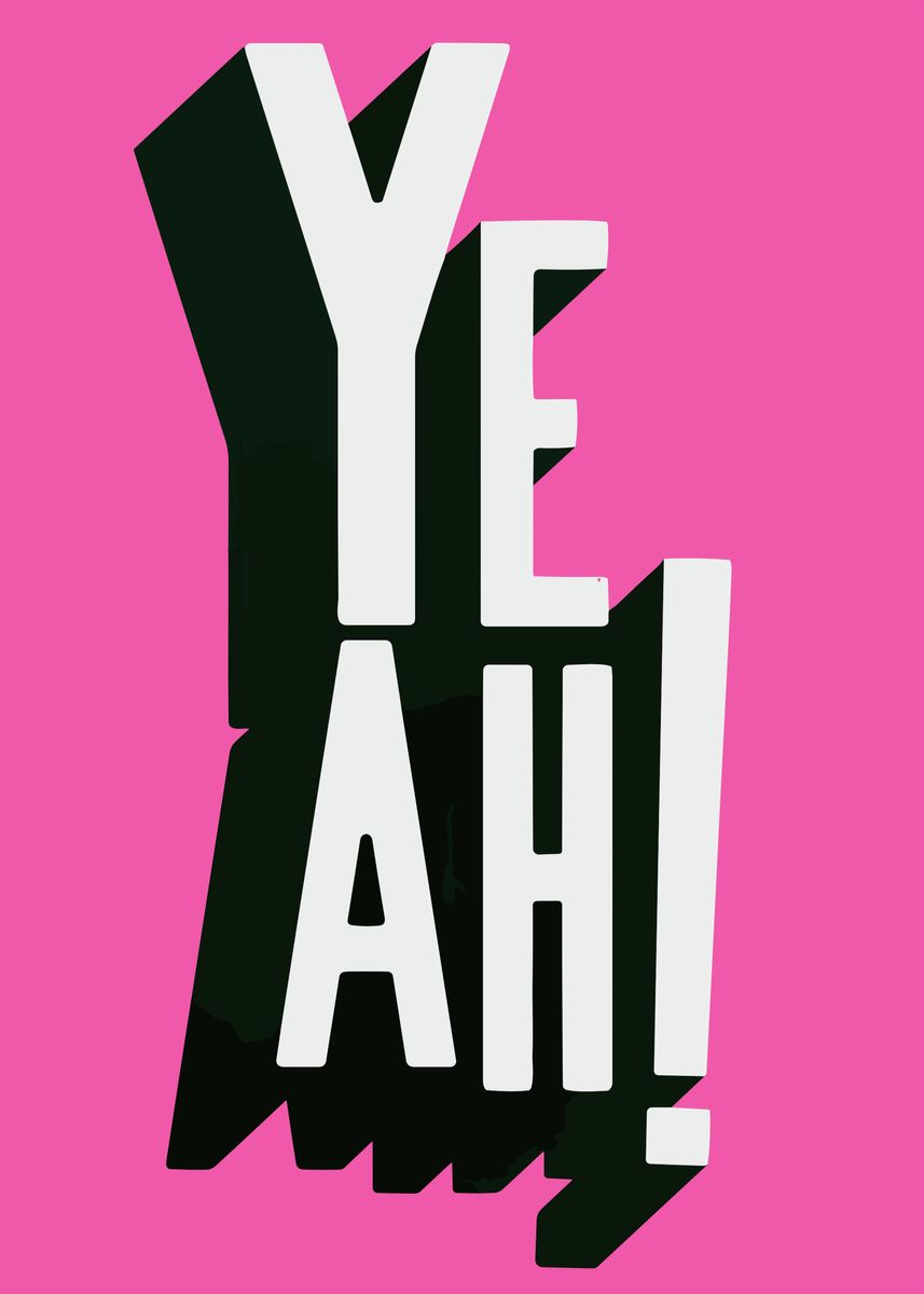 'Yeah' Poster, picture, metal print, paint by Inspirates Studio | Displate