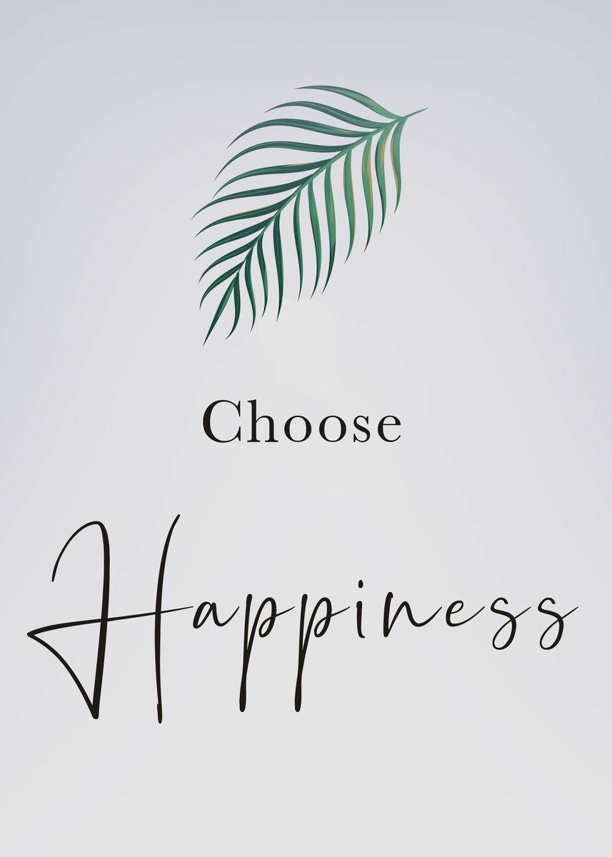 'Choose Happiness' Poster, picture, metal print, paint by Evan ...