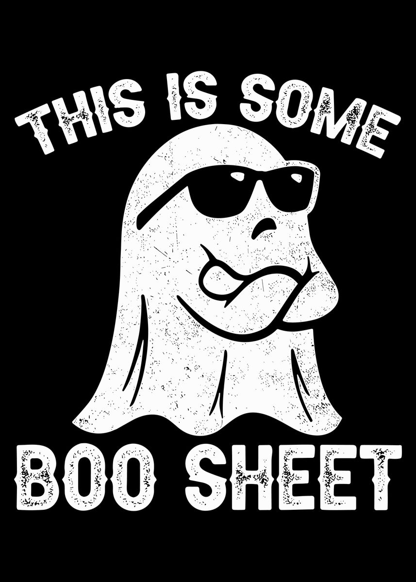 'This Is Some Boo Sheet' Poster, picture, metal print, paint by ...