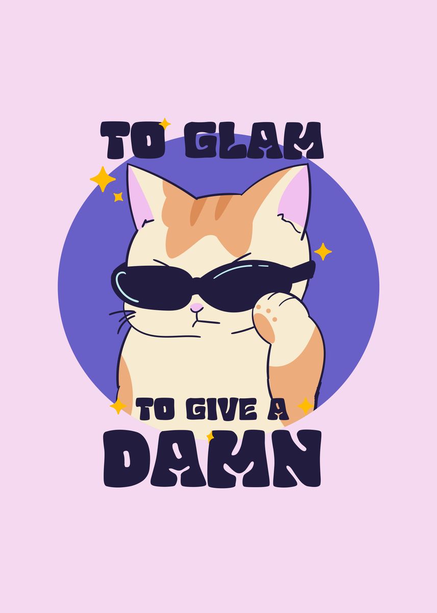 'Glam Cat Attitude' Poster, picture, metal print, paint by Aloy ...
