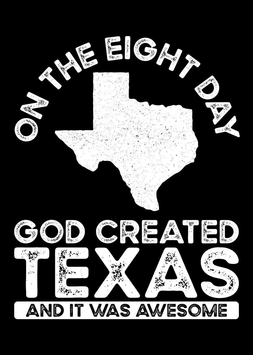 'God created texas' Poster, picture, metal print, paint by BeMi | Displate
