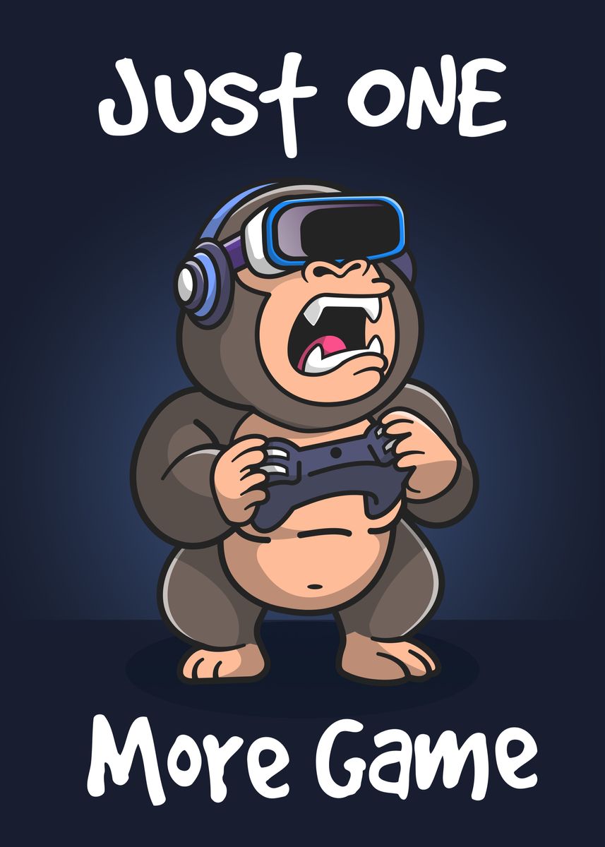 'Just one more game ' Poster, picture, metal print, paint by All of ...