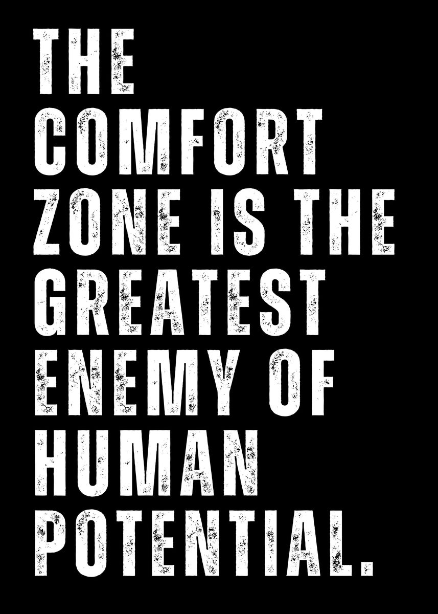 'Comfort Zone Is The Enemy' Poster, picture, metal print, paint by Wezt ...
