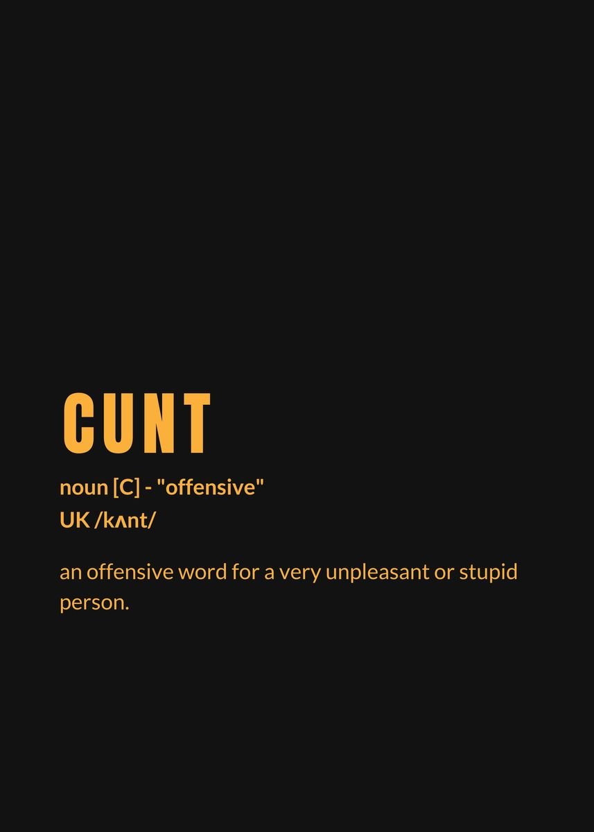 'cunt definition posters' Poster, picture, metal print, paint by gani ...