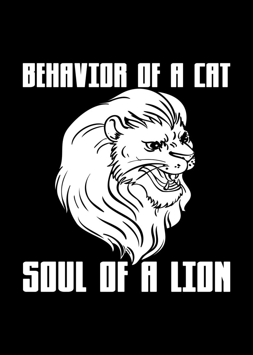'Lion Soul Cat Behavior' Poster, picture, metal print, paint by ...