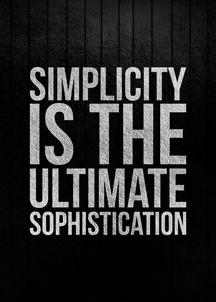 'Simplicity is the ultimate' Poster by d Quote | Displate