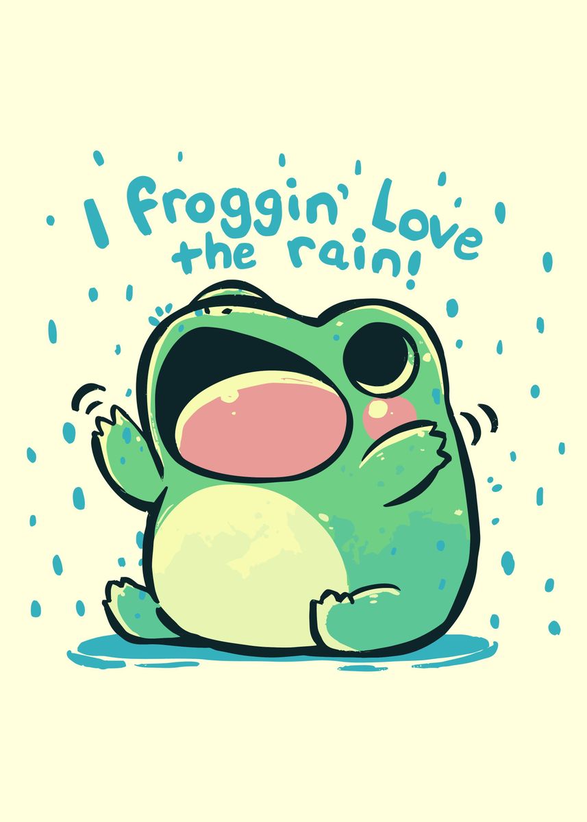 'FROG LOVE THE RAIN SO MUCH' Poster, picture, metal print, paint by ...