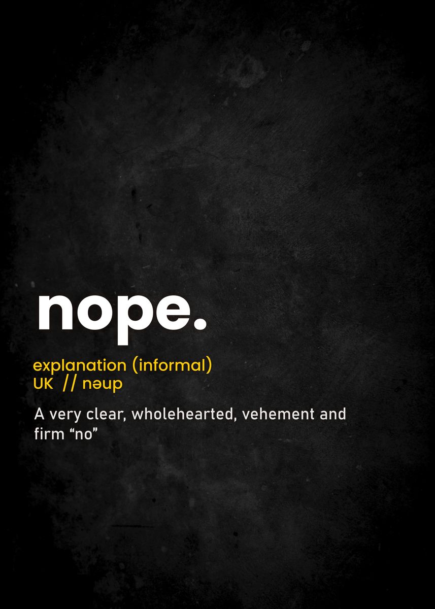 'NOPE DEFINITON' Poster, picture, metal print, paint by yunur mawan ...