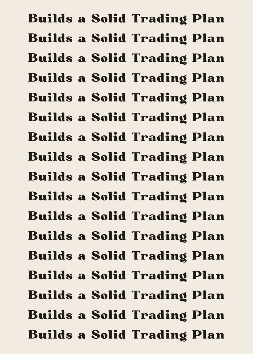 'Builds a Solid Trading Pla' Poster, picture, metal print, paint by ...