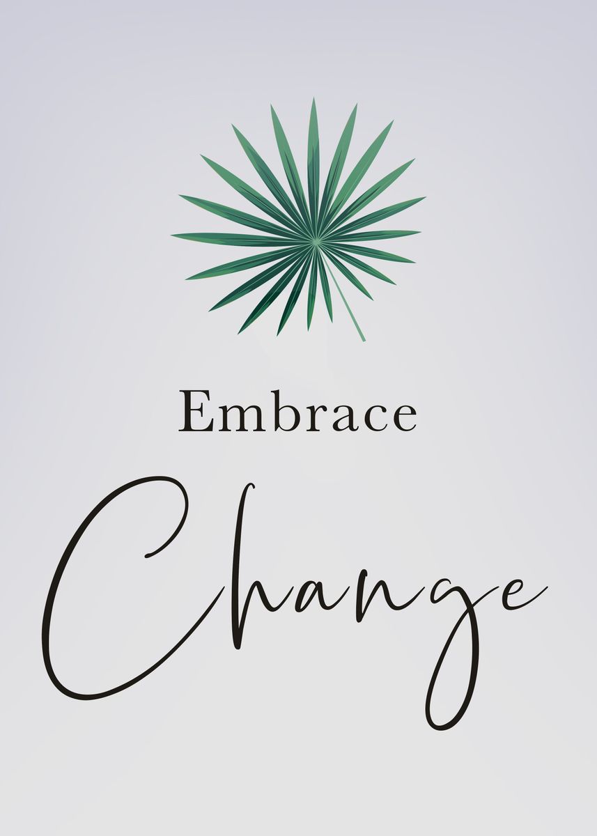 'Embrace Change' Poster, picture, metal print, paint by Evan Arrington ...