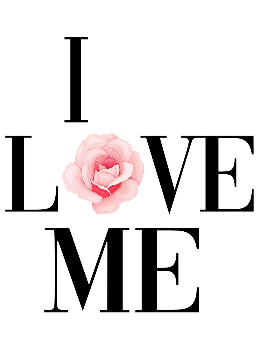 'I Love Me' Poster, picture, metal print, paint by ichimdp | Displate