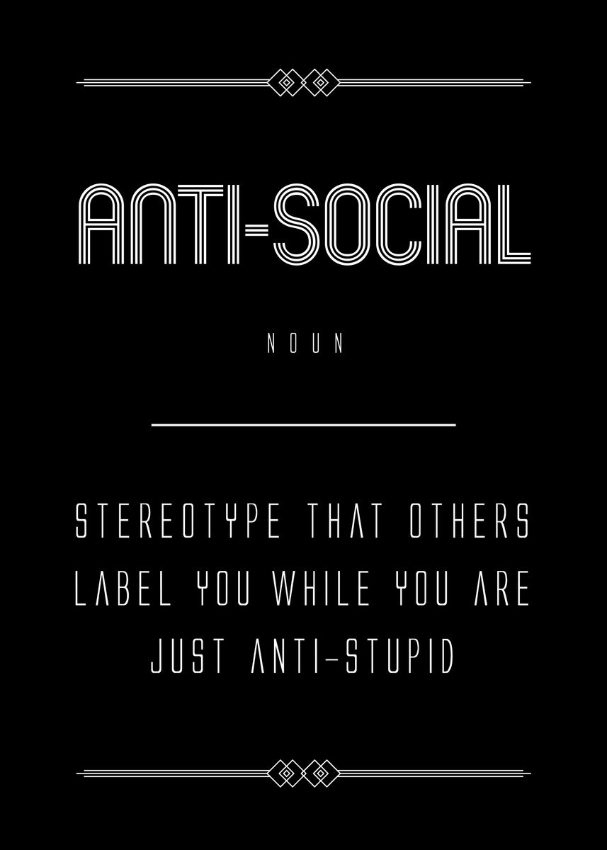 'Antisocial definition' Poster, picture, metal print, paint by Sima ...