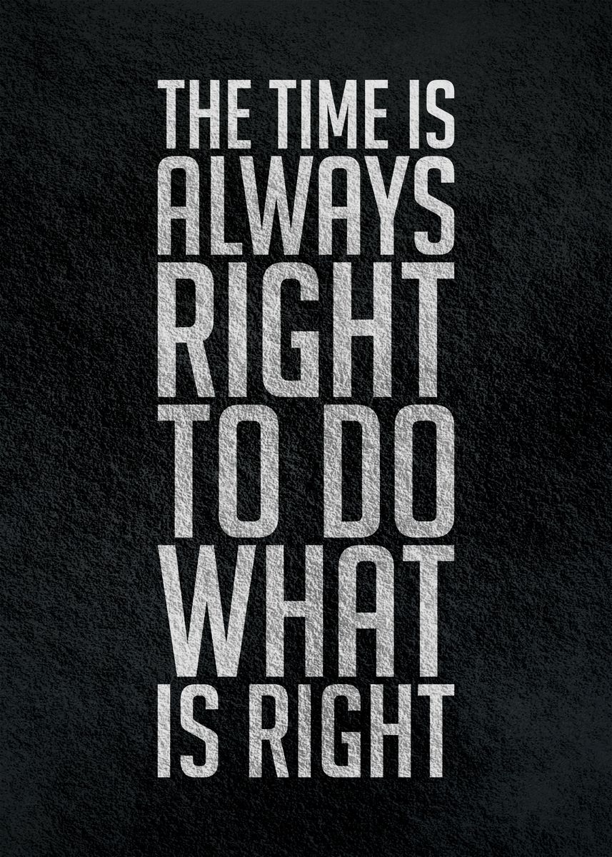 'The time is always right ' Poster, picture, metal print, paint by d ...