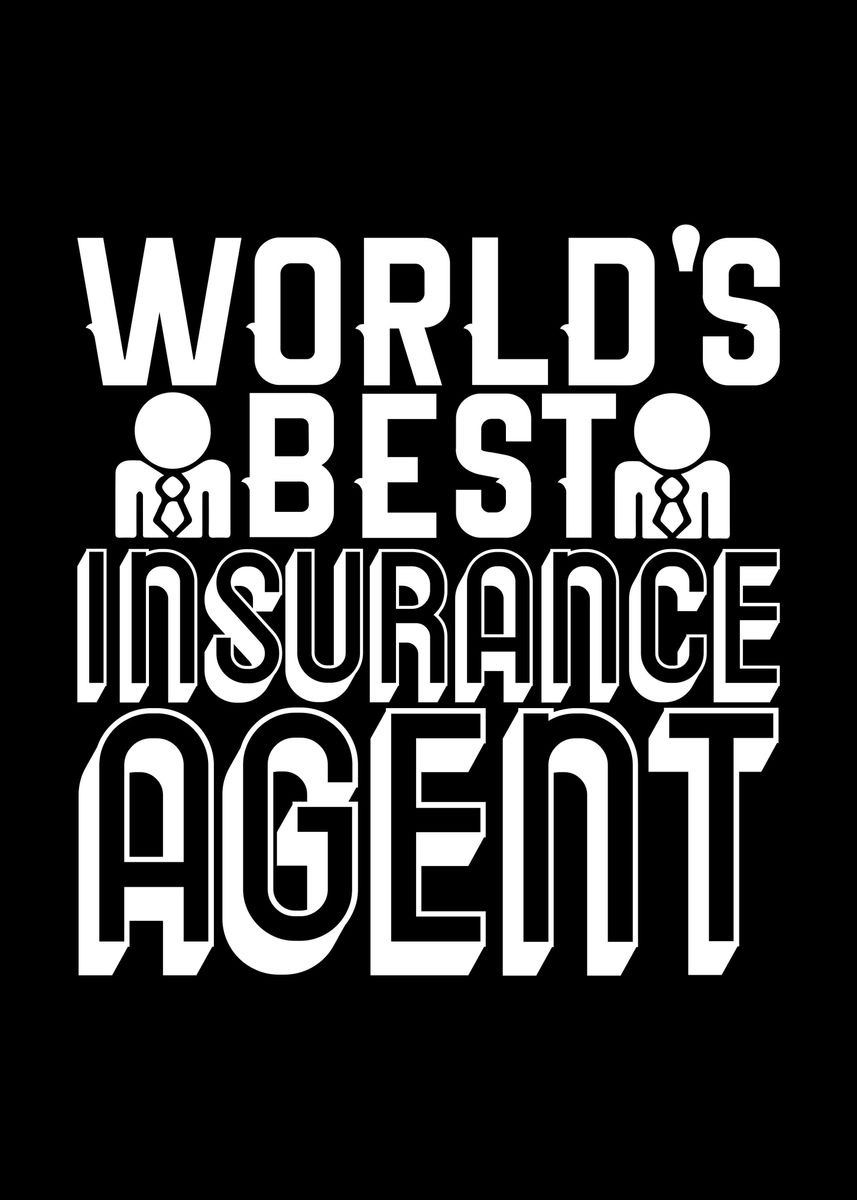 'Insurance Agent Best World' Poster by DesignatedDesigner | Displate