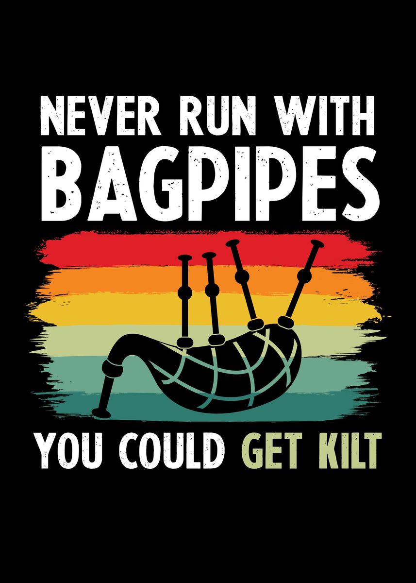 'Never Run With Bagpipes' Poster, picture, metal print, paint by ...