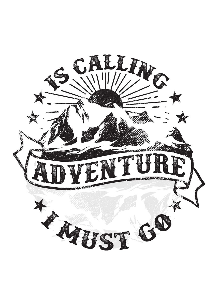 'is calling adventure' Poster, picture, metal print, paint by fathar ...