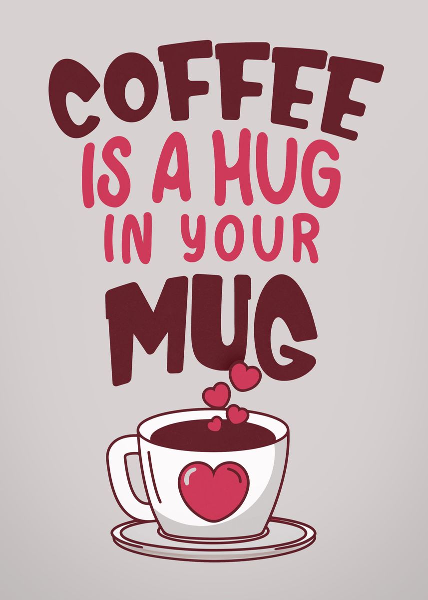 'Hug In A Mug' Poster, picture, metal print, paint by Bruno Macedo ...