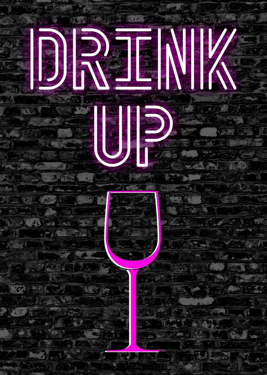 'DRINK UP NEON' Poster, picture, metal print, paint by Atomic Chinook ...