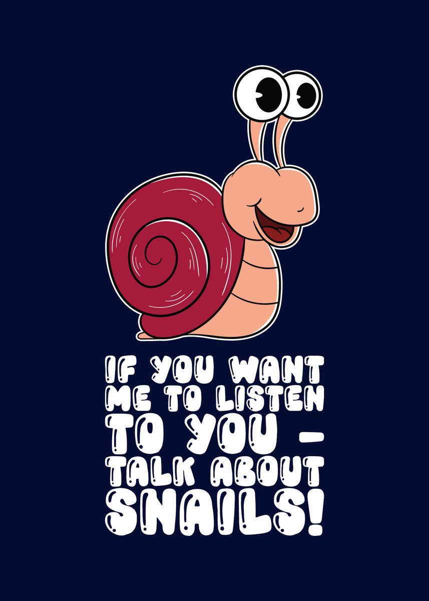 'Talk About Snails' Poster, picture, metal print, paint by MzumO | Displate