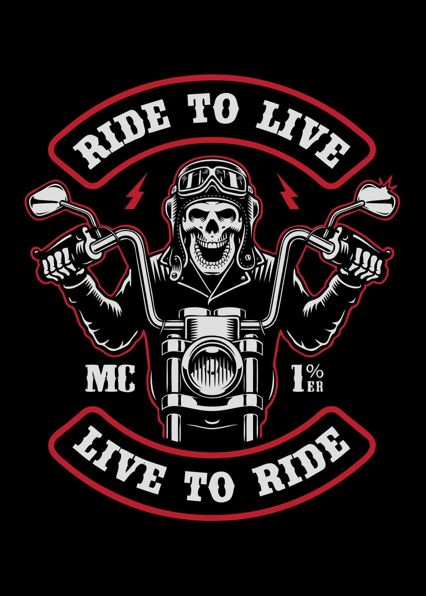 'Ride To Live Live To Ride' Poster, picture, metal print, paint by 18 ...