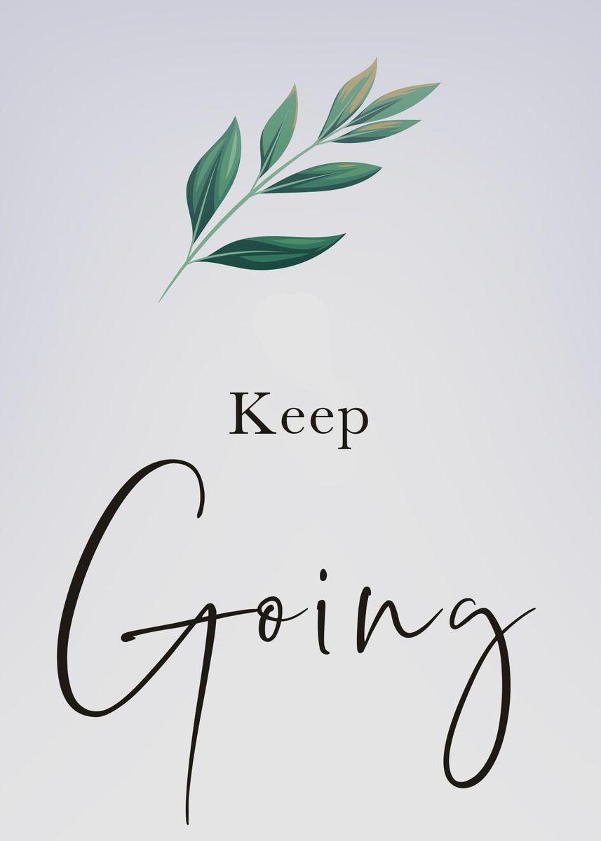 'Keep Going' Poster, picture, metal print, paint by Evan Arrington ...