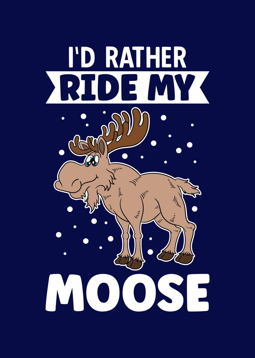 'Funny Moose Cute Moose' Poster, picture, metal print, paint by MzumO ...