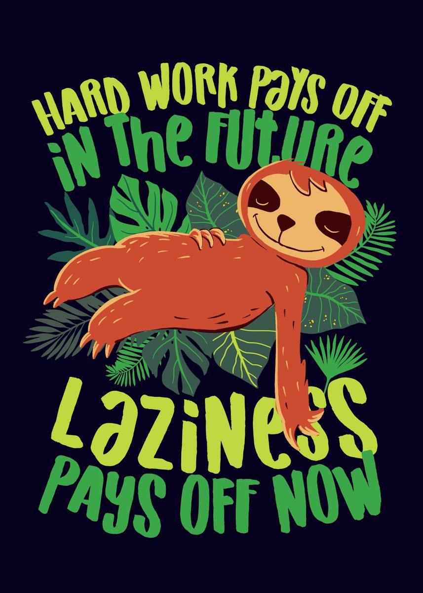 'Sloth Hard' Poster, picture, metal print, paint by Dalibor Novak ...