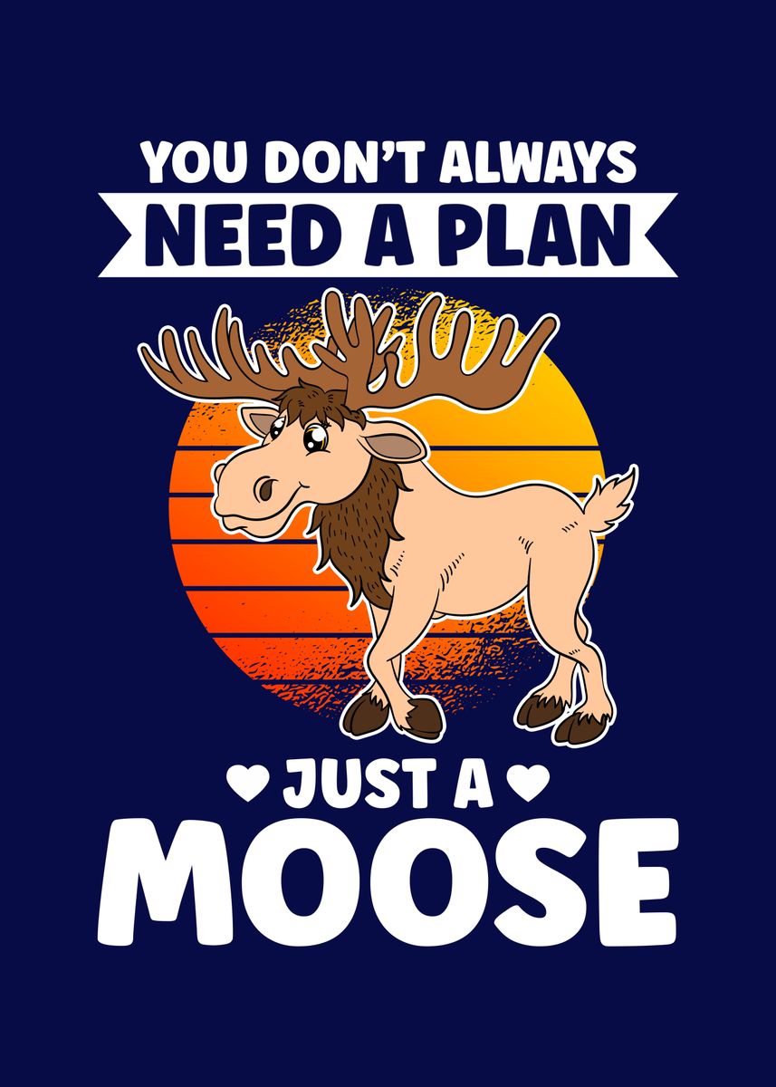 'Funny Moose Cute Moose' Poster, picture, metal print, paint by MzumO ...