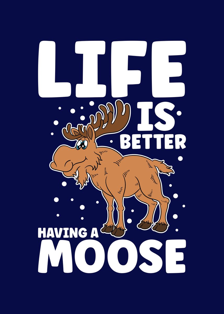 'Funny Moose Cute Moose' Poster, picture, metal print, paint by MzumO ...